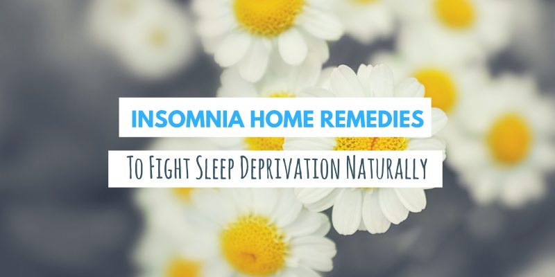 7 Insomnia Home Remedies To Fight Sleep Deprivation Naturally
